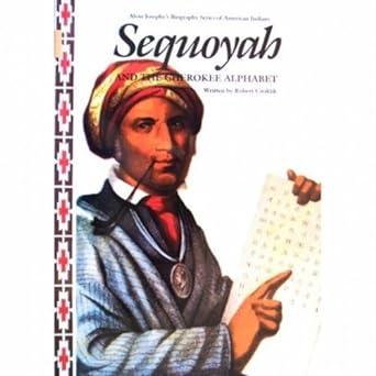 Sequoyah and the Cherokee Alphabet by Robert Cwiklik, T. Lewis – First ...