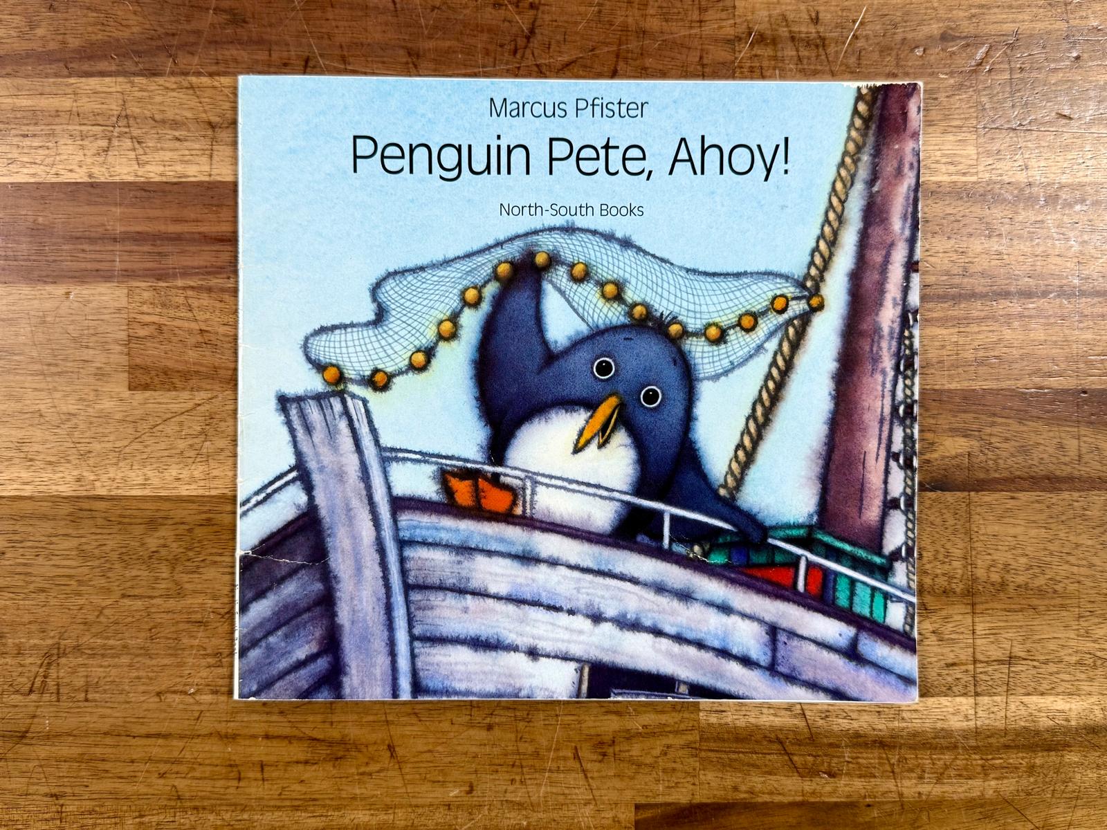 Penguin Pete, Ahoy! - Marcus Pfister – First Homeschool