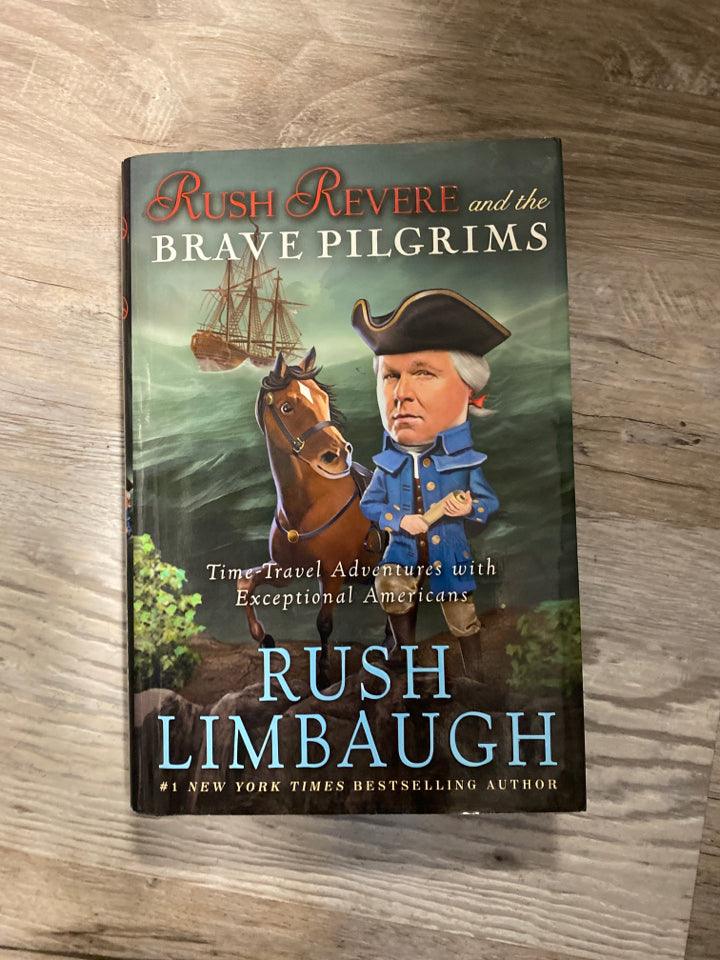 Rush Revere and the Brave Pilgrims by Rush Limbaugh – First Homeschool