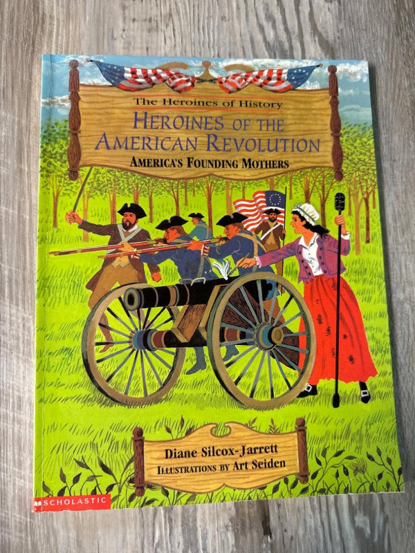 Heroines of the American Revolution – First Homeschool