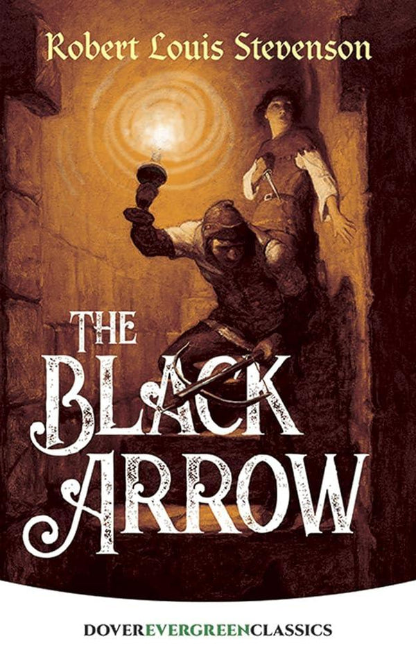 The Black Arrow (Dover Children's Evergreen Classics) by Robert Louis ...