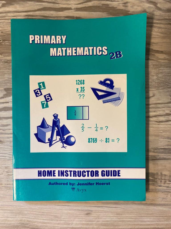 Primary Mathematics Home Instructor Guide 2B – First Homeschool